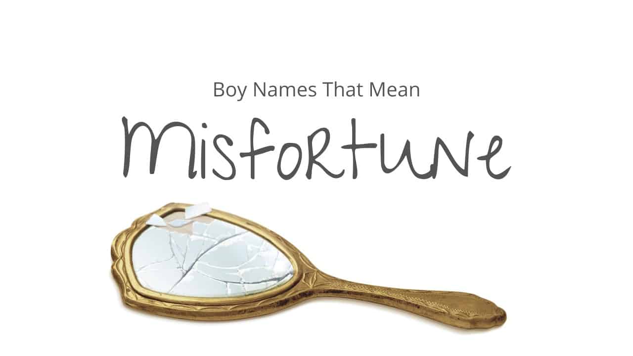 Boy Names That Mean Misfortune Moms Who Think