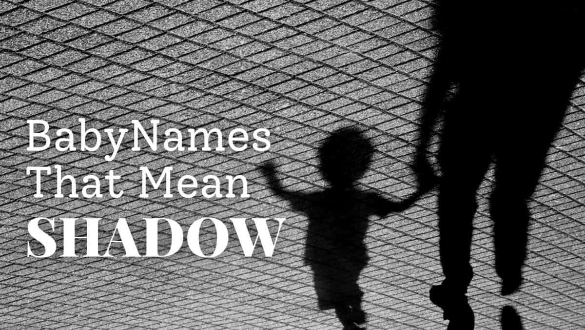 Girl Names That Mean Shadow | MomsWhoThink.com