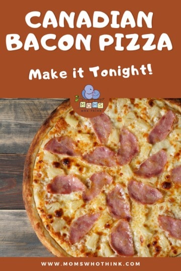 You're Going to Love This Canadian Bacon Pizza Recipe | Moms Who Think