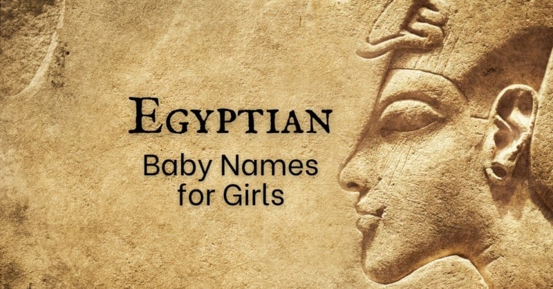 Egyptian Baby Names for Girls | MomsWhoThink.com