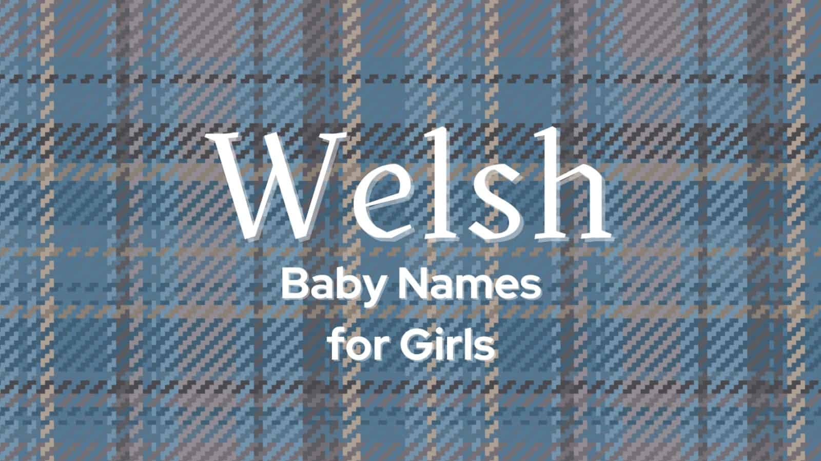 Welsh Baby Names for Girls | MomsWhoThink.com