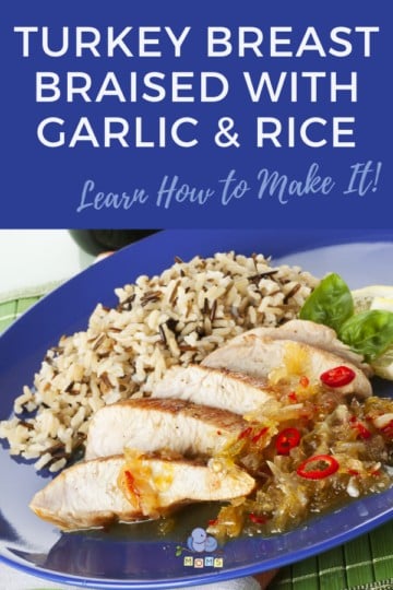 Turkey Breast Braised with Garlic and Rice