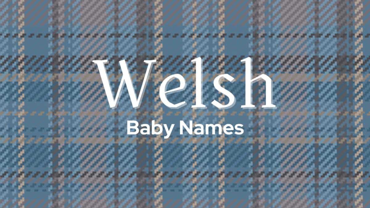 Welsh Baby Names We Love! | MomsWhoThink.com