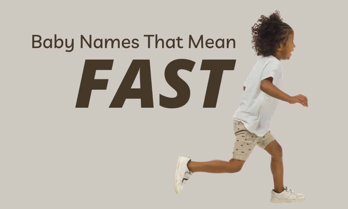 Baby Names That Mean Fast | MomsWhoThink.com