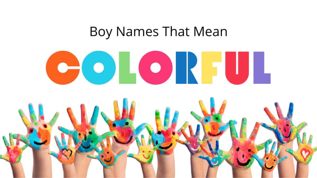 Boy Names That Mean Colorful | MomsWhoThink.com